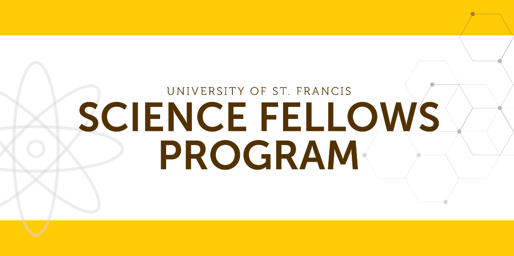 Science Fellows Program - University of St. Francis